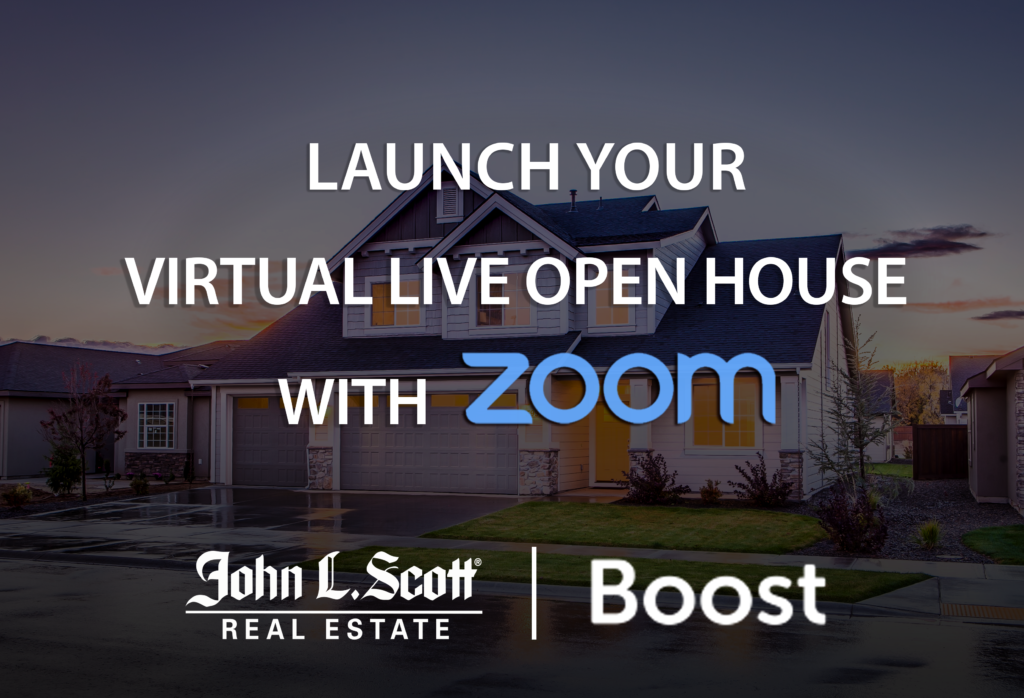 Launch Your Virtual LIVE Open House with Zoom - John L. Scott Partner ...